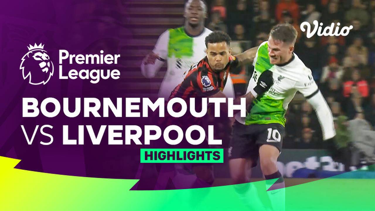 Bournemouth vs Liverpool - Highlights | Premier League 23/24 | Vidio