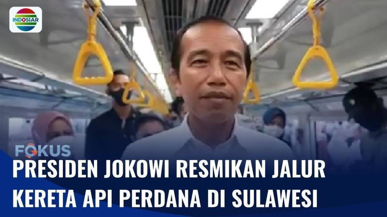 Presiden Jokowi Meresmikan Jalur Kereta Api Perdana Sulawesi | Fokus ...
