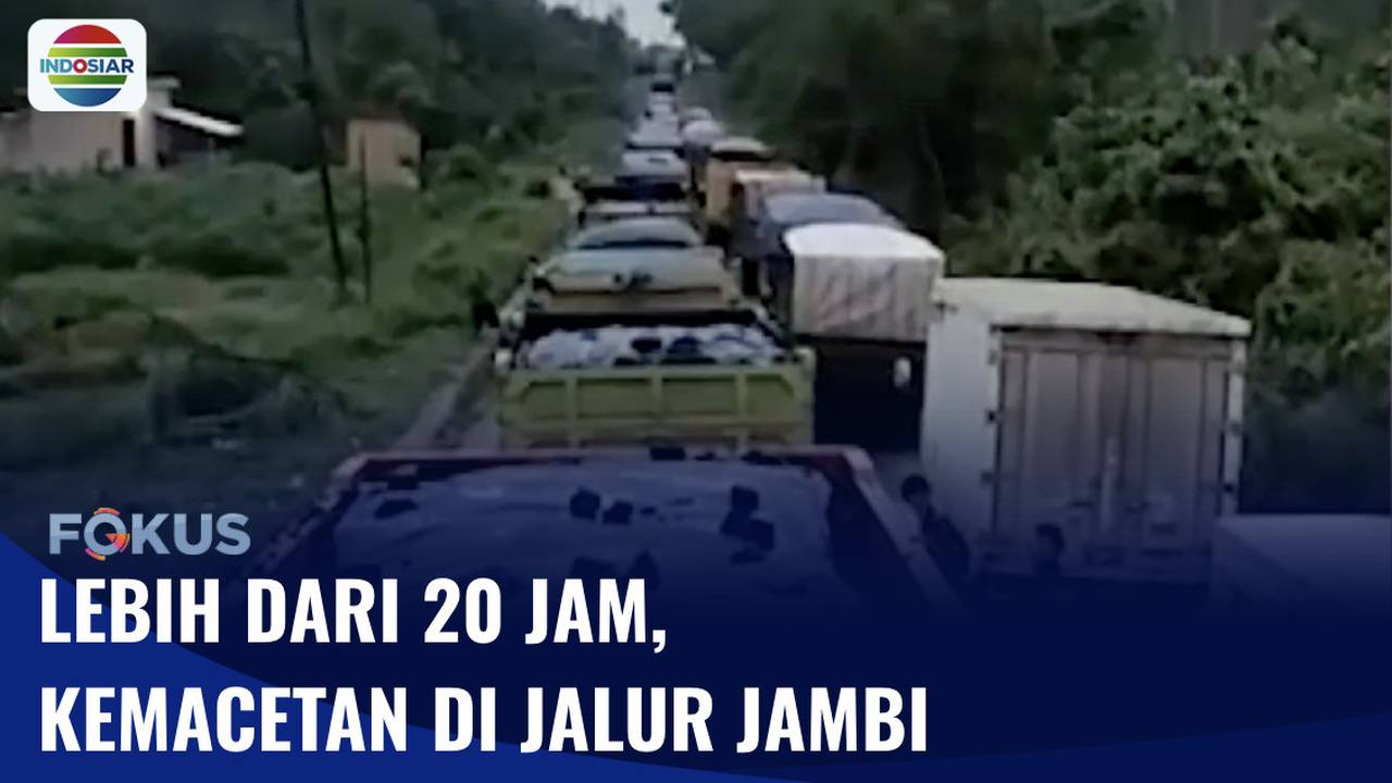 Horror! Macet Total di Jalur Jambi, Pengendara Terjebak Lebih dari 20 Jam! | Fokus - INDOSIAR ...