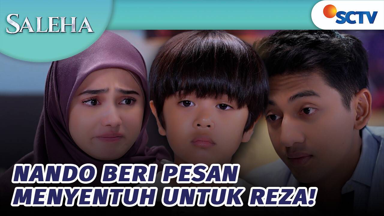 Saleha - Nando Beri Pesan Menyentuh pada Reza Agar Bunda Saleha Bahagia ...
