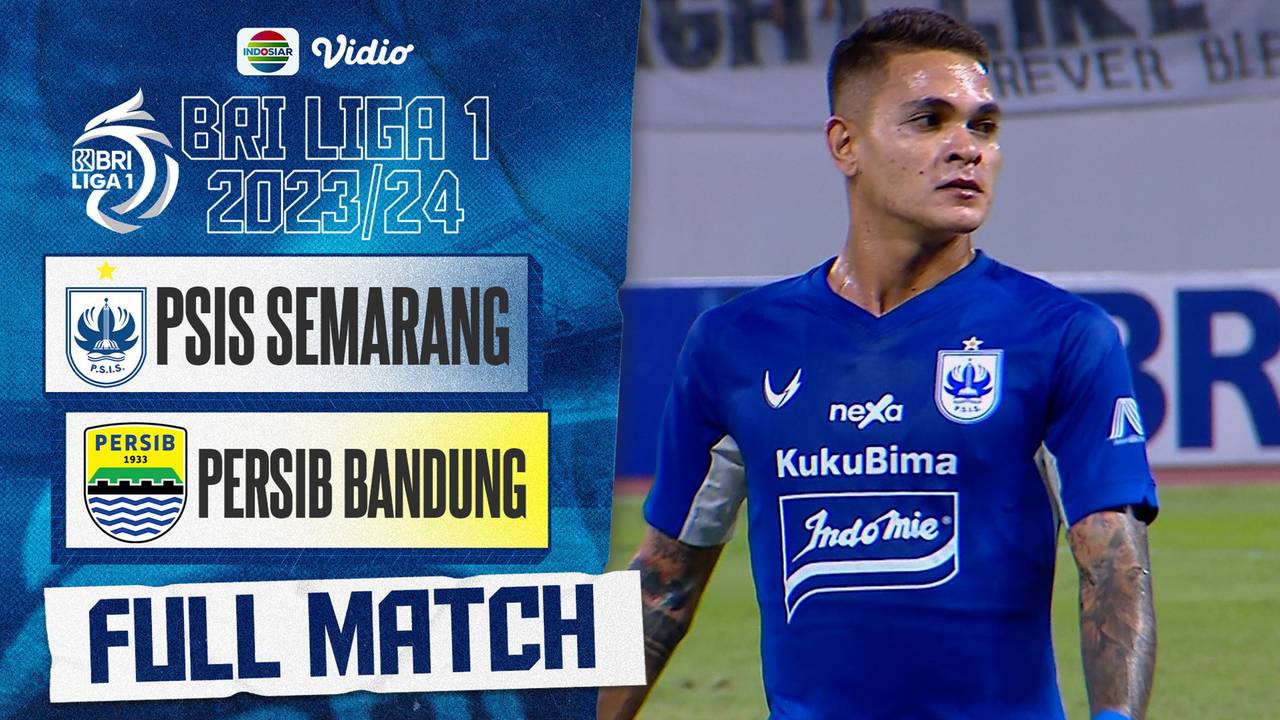 Full Match - PSIS Semarang VS PERSIB Bandung | BRI Liga 1 2023/24 | Vidio