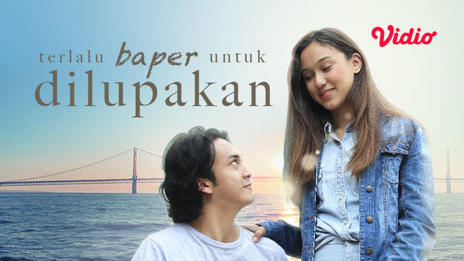 Streaming Terlalu Baper Untuk Dilupakan (2019) | Vidio