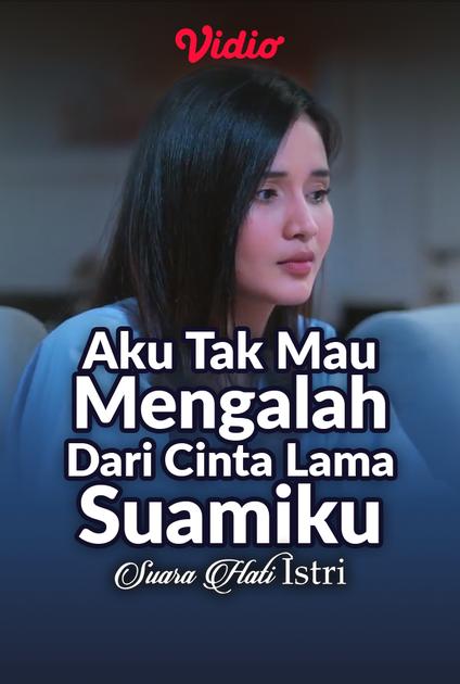 Streaming Aku Tak Mau Mengalah Dari Cinta Lama Suamiku Vidio