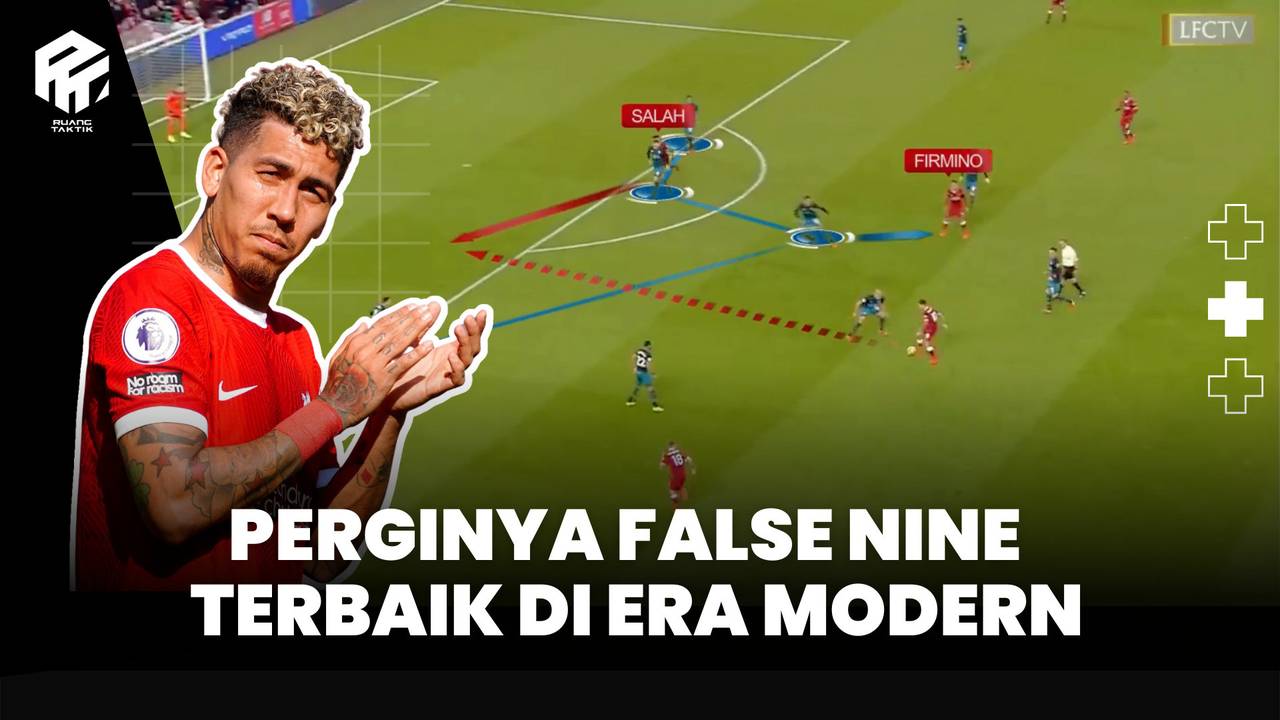 Firmino & Perannya Sebagai False 9 | Pelayan Setia Rekan Setim - Ruang Taktik | Vidio