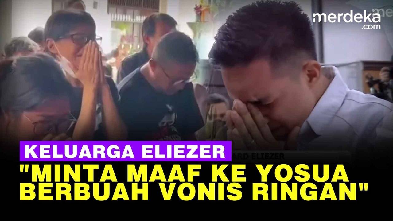Eliezer Divonis Ringan, Keluarga Sebut Buah Manis Minta Maaf ke Yosua ...