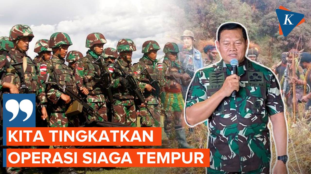 Panglima TNI soal Status Operasi Naik Jadi Siaga Tempur - Kompascom | Vidio