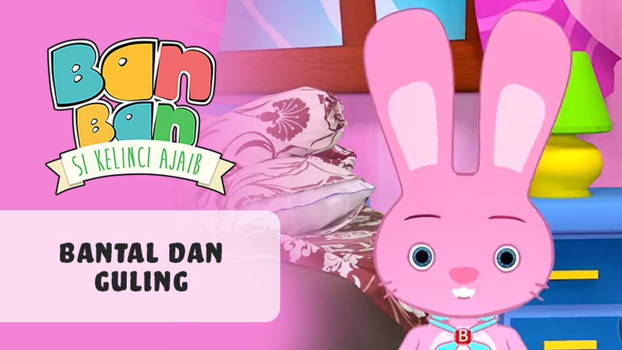 Ban Ban Si Kelinci Ajaib - E3 Bantal dan Guling | Vidio