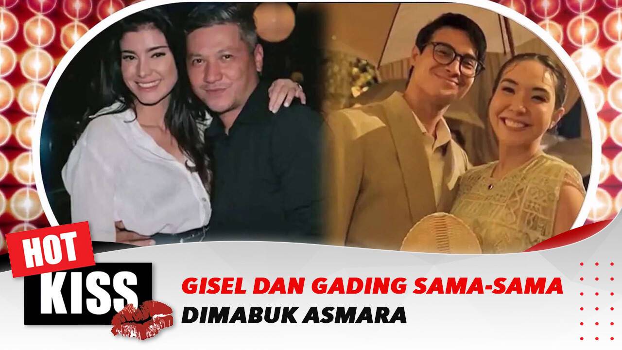 Gisel dan Gading Sama-Sama Dimabuk Asmara | Hot Kiss | Vidio