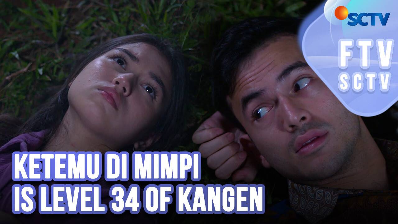 FTV SCTV - Saskia Chadwick & Rizky Nazar | Ketemu di Mimpi is Level 34 of Kangen (2024) Full Movie