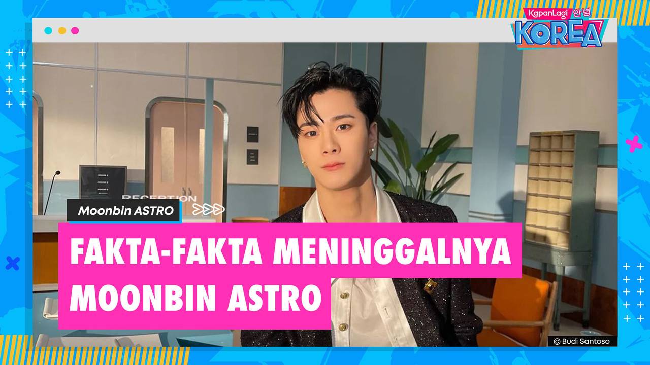 Fakta-Fakta Meninggalnya Moonbin ASTRO - KapanLagi | Vidio