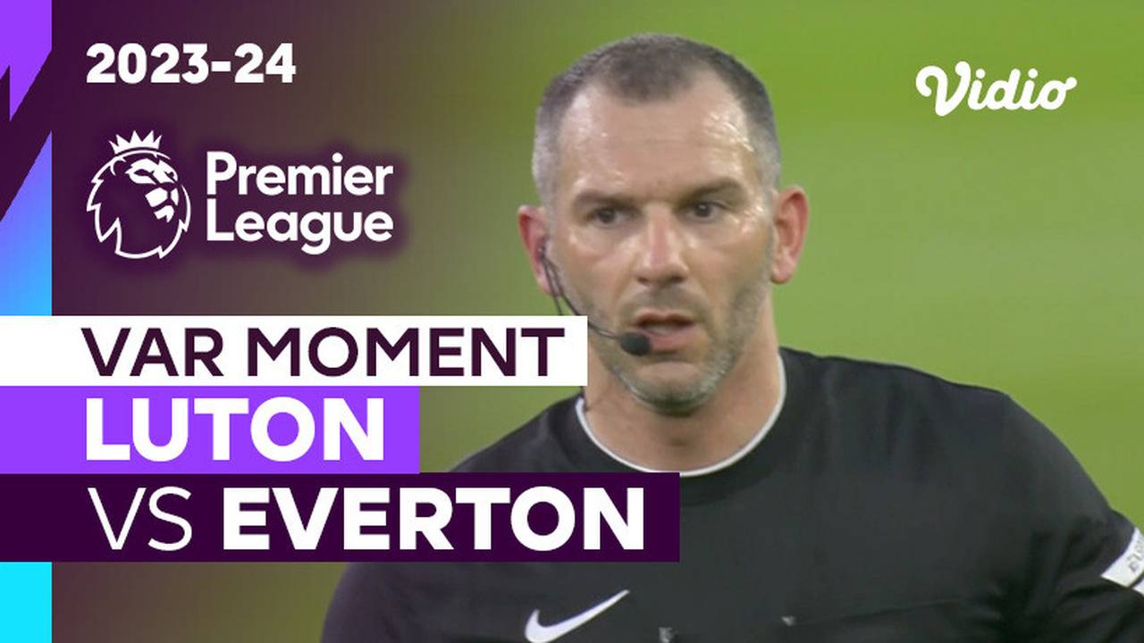 Momen VAR | Luton vs Everton | Premier League 2023/24