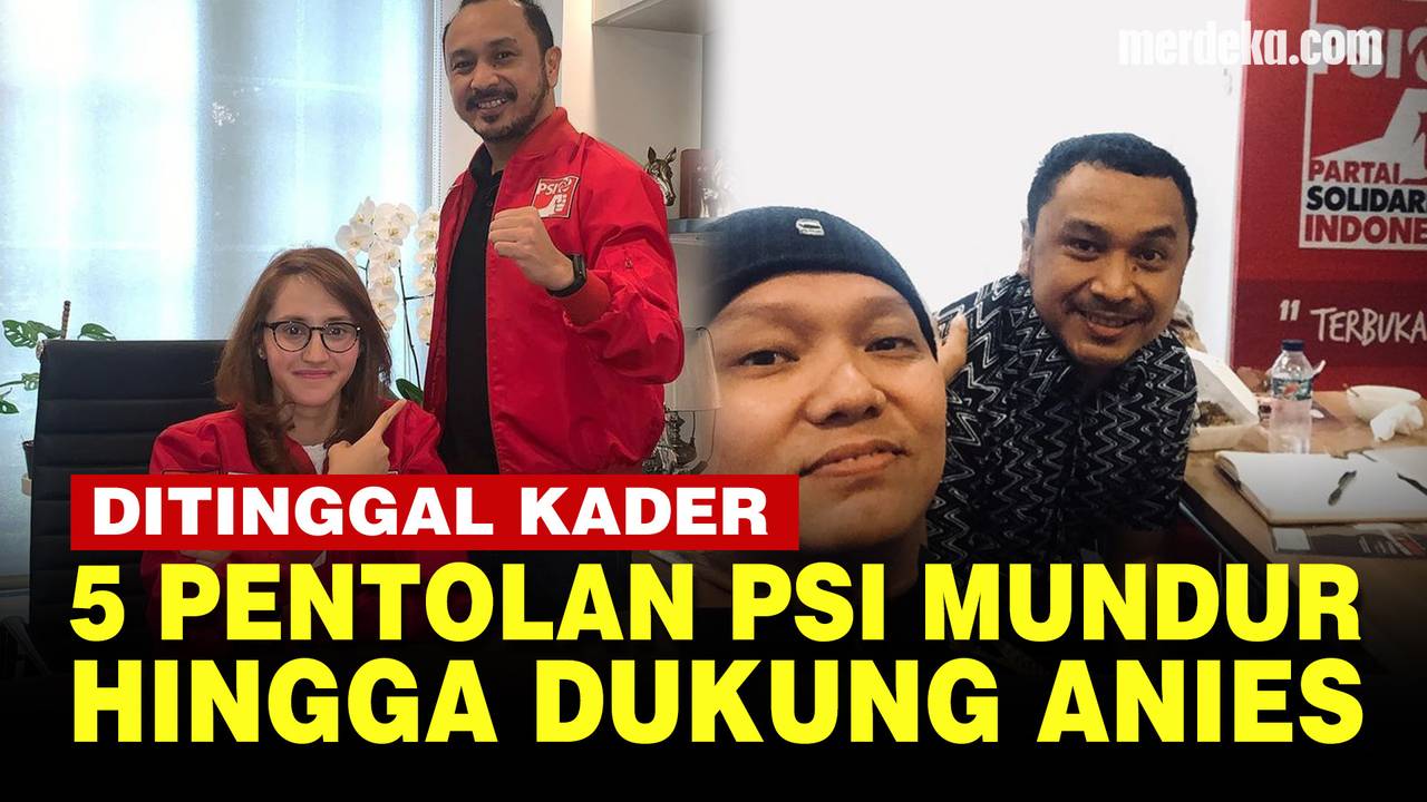 Deretan Kader Pentolan PSI Mundur, Ada yang Berbalik Dukung Anies ...