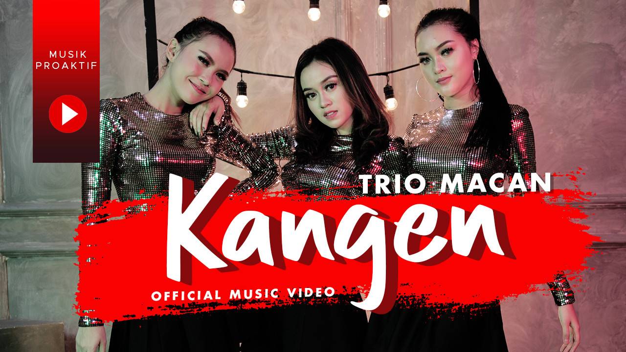 Trio Macan - Kangen (Official Music Video) | Vidio