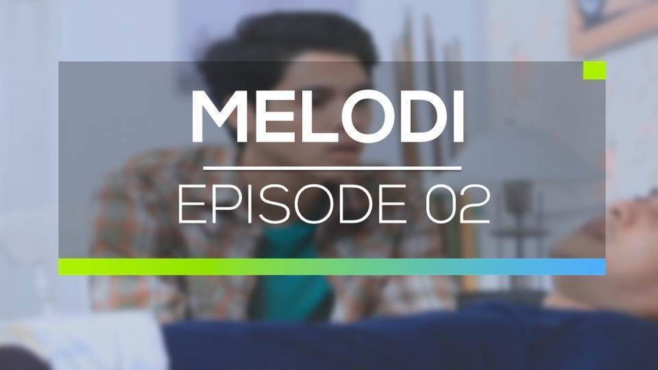 Melodi - Melodi - Episode 02 (2021) | Vidio