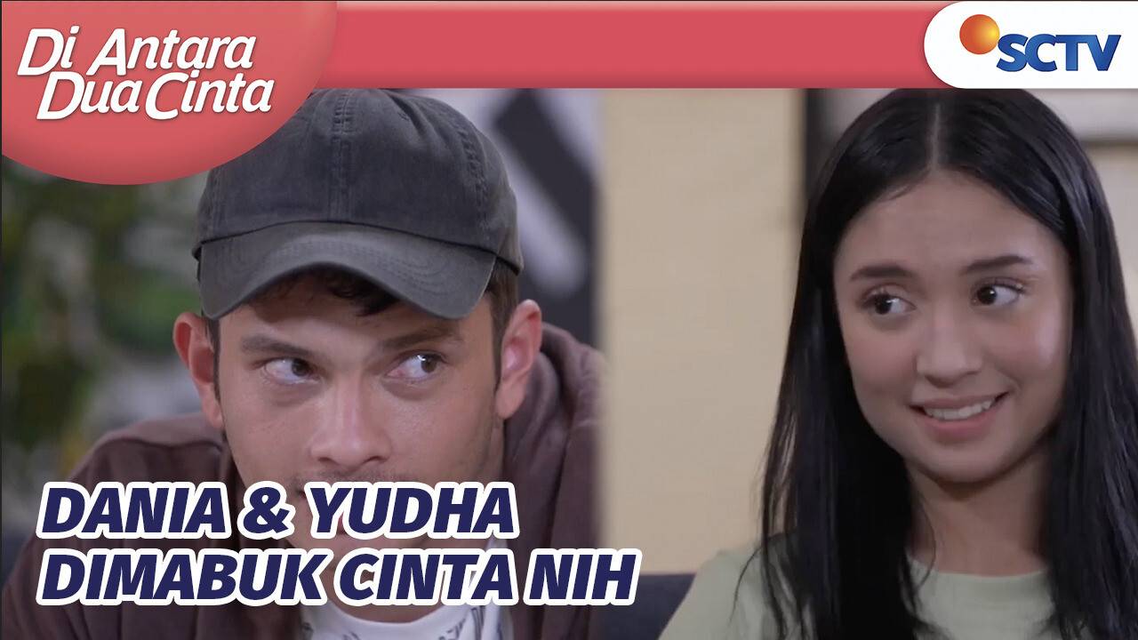 [Gratis] Di Antara Dua Cinta - Kiw Kiw Dania dan Yudha Makin Hari Makin Gemesin | Di Antara Dua ...