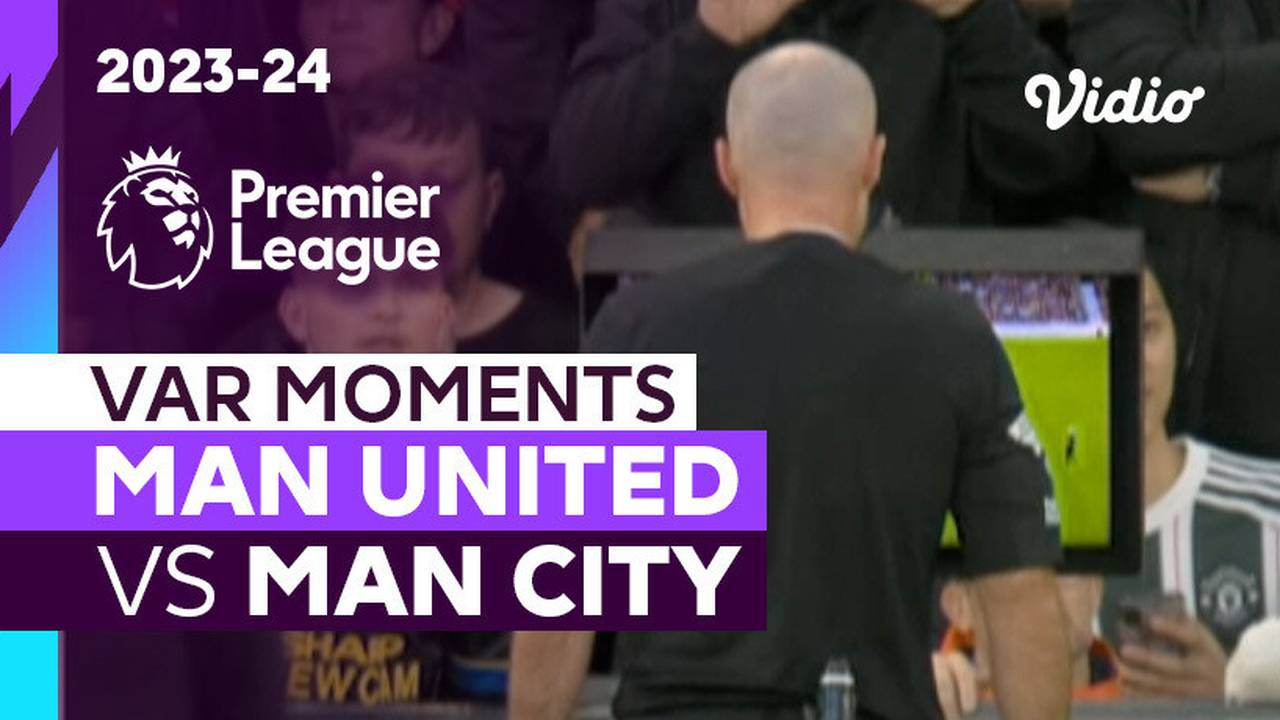 Momen VAR | Man United vs Man City | Premier League 2023/24 | Vidio