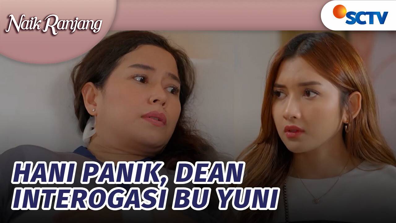 [Gratis] Naik Ranjang - Hani Ketar Ketir Ketika Dean Tanya Penyebab Bu Yuni Jatuh! | Naik ...