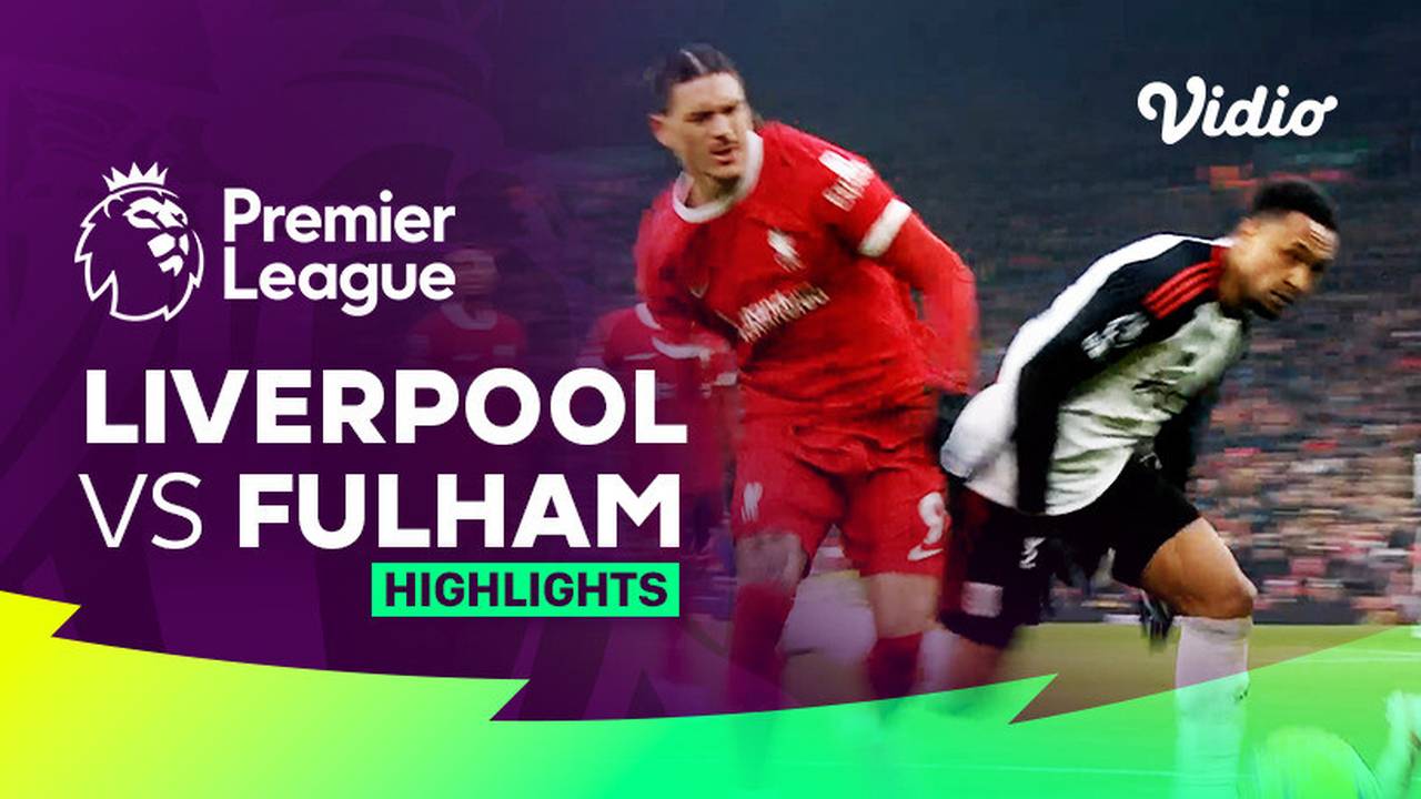 Liverpool vs Fulham - Highlights | Premier League 23/24 | Vidio