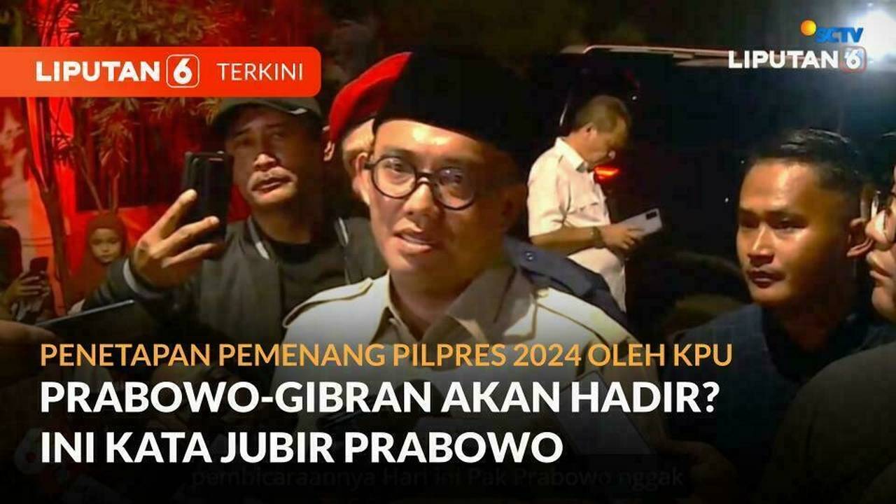 Prabowo-Gibran Akan Hadir di Penetapan Pemenang Pilpres 2024? Ini Kata Jubir Prabowo | Liputan 6 ...