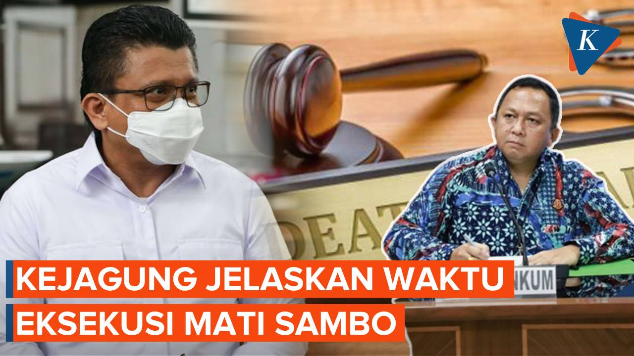 Penjelasan Kejagung soal Waktu Eksekusi Mati Ferdy Sambo - Kompascom | Vidio