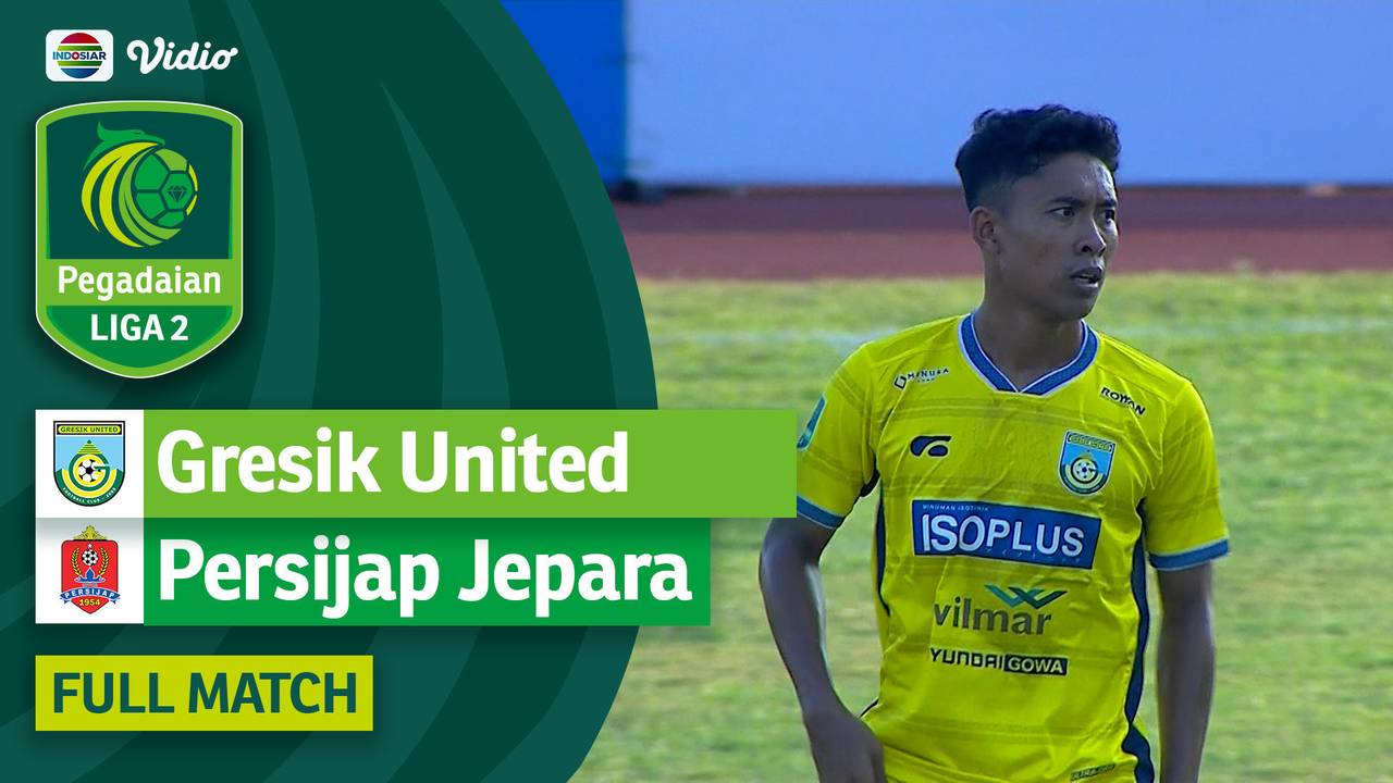 Full Match: Gresik United FC VS Persijap Jepara | Pegadaian Liga 2 | Vidio