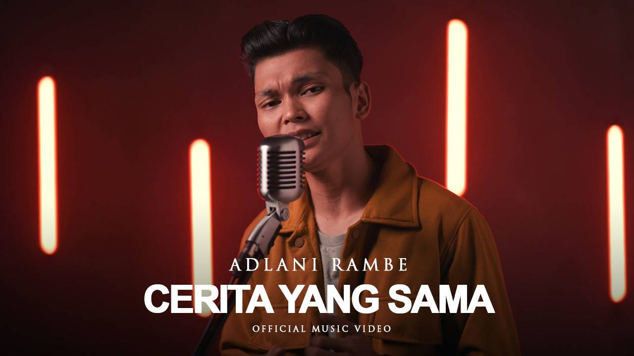 Adlani Rambe - Cerita Yang Sama (Official Music Video) | Vidio