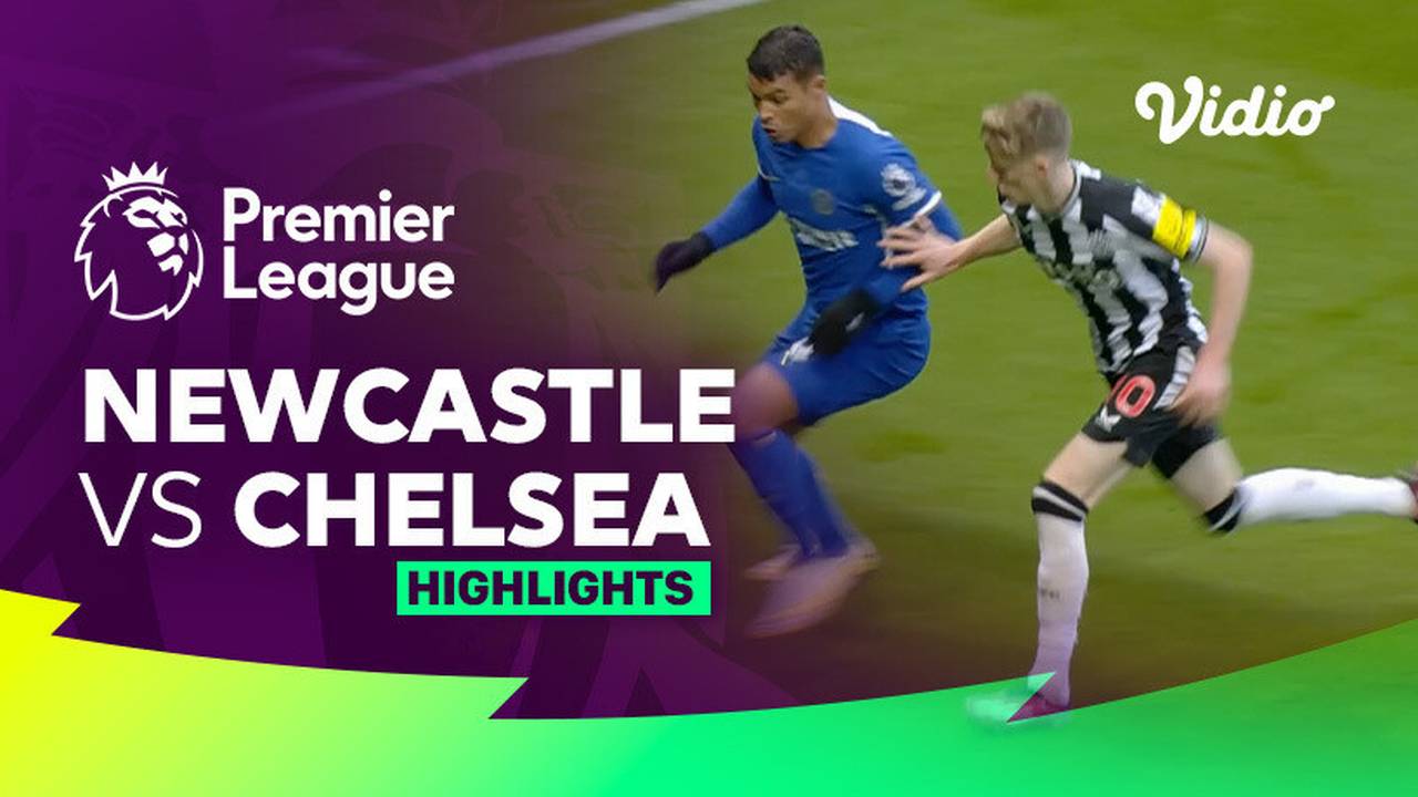 Newcastle vs Chelsea - Highlights | Premier League 23/24 | Vidio