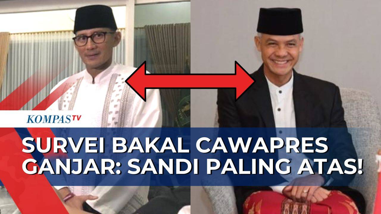 Survei Litbang Kompas soal Elektabilitas Bakal Cawapres Ganjar Pranowo: Sandiaga Uno Paling Atas ...