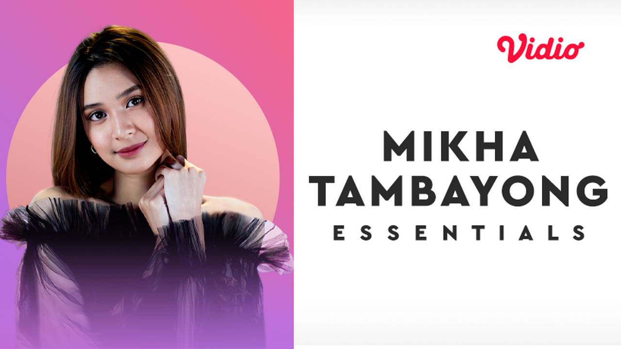 Streaming Essentials Mikha Tambayong | Vidio