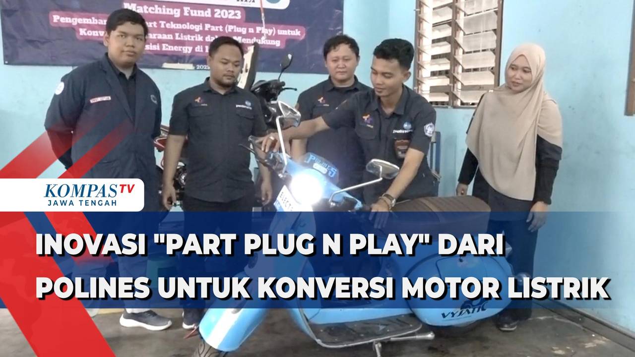 Inovasi PART Plug N Play dari Polines untuk Konversi Motor Listrik ...
