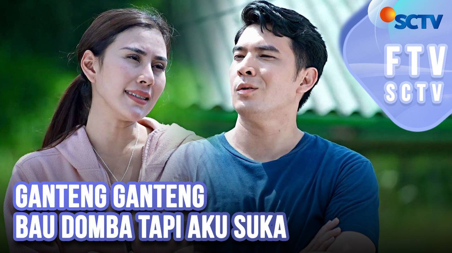 FTV SCTV Syahnaz Sadiqah & Ridho Illahi - Ganteng Ganteng Bau Domba ...