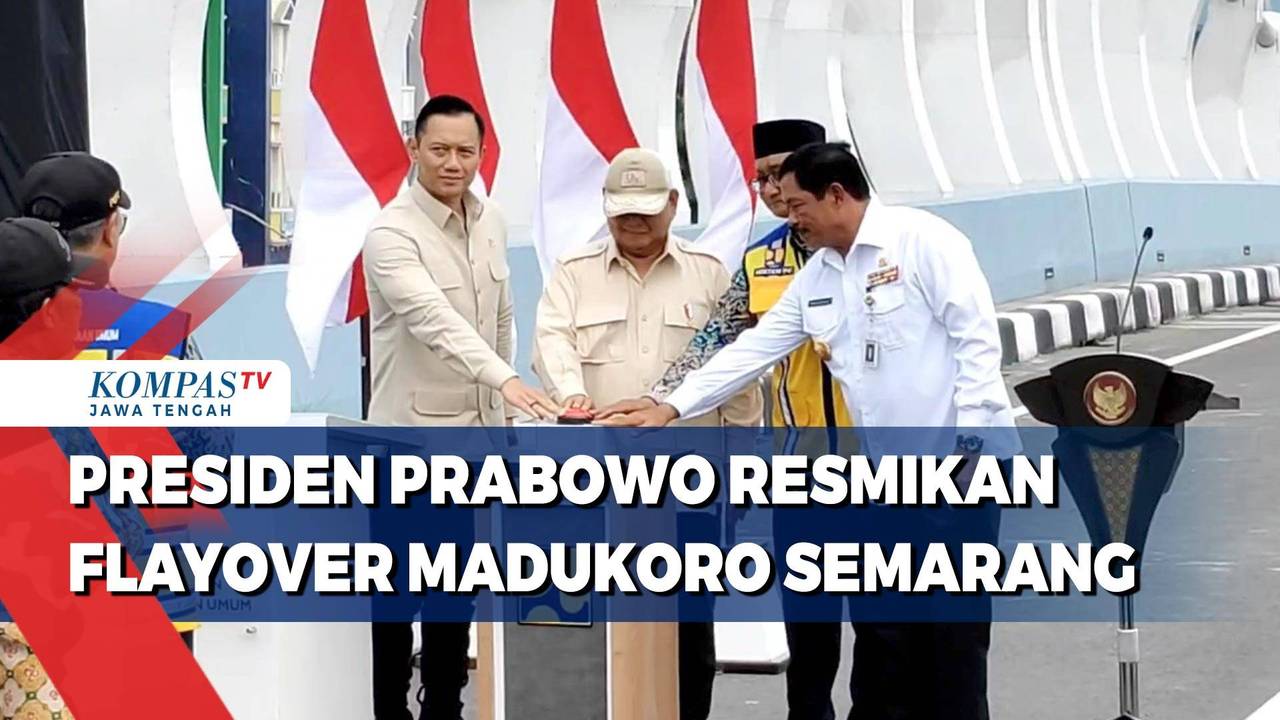 Presiden Prabowo Resmikan Flyover Madukoro Semarang - Kompas TV | Vidio