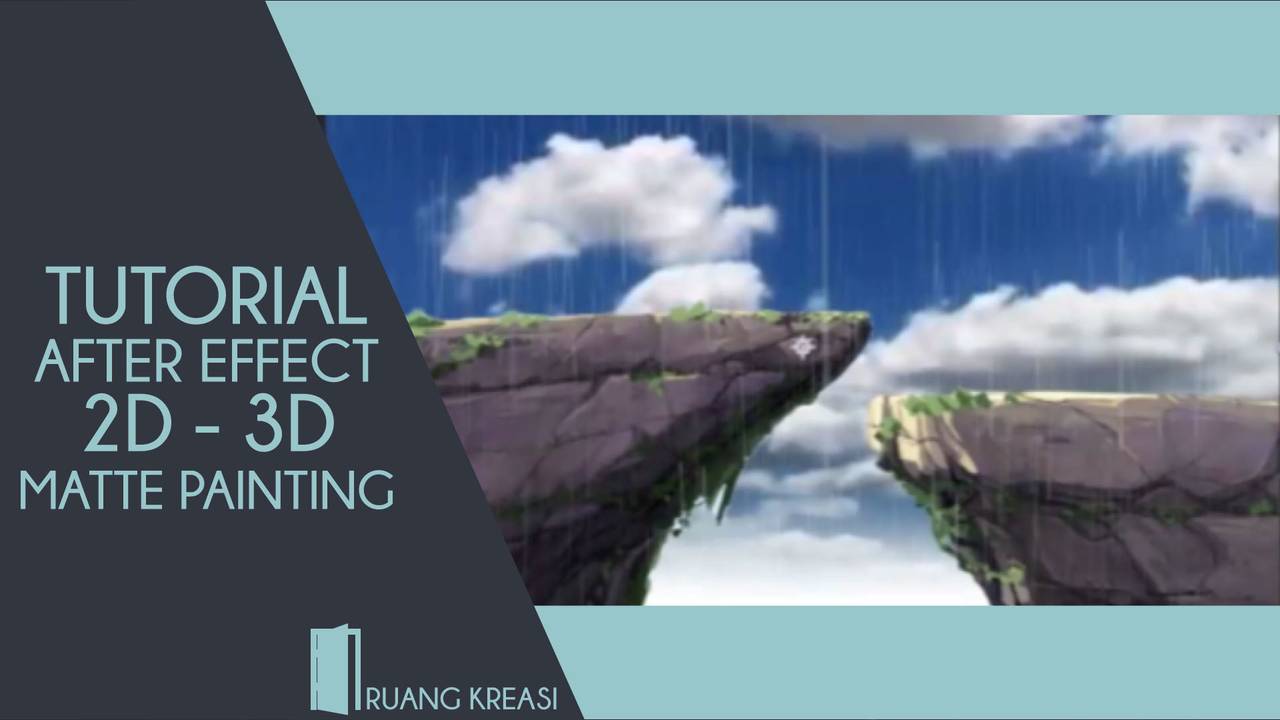 TUTORIAL 2D MENJADI 3D ( MATTE PAINTING ) AFTER EFFECT | Vidio