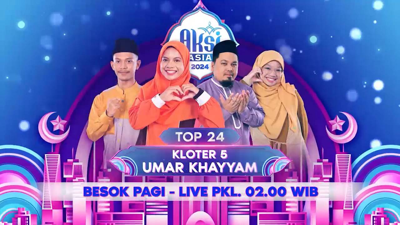 Saksikan Aksi Asia 2024 Top 24 Kloter 5 Umar Khayyam Besok Pagi - 16 Maret 2024 | Vidio