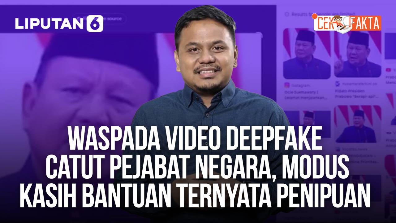 Waspada Video Deepfake Catut Pejabat Negara, Modus Kasih Bantuan ...