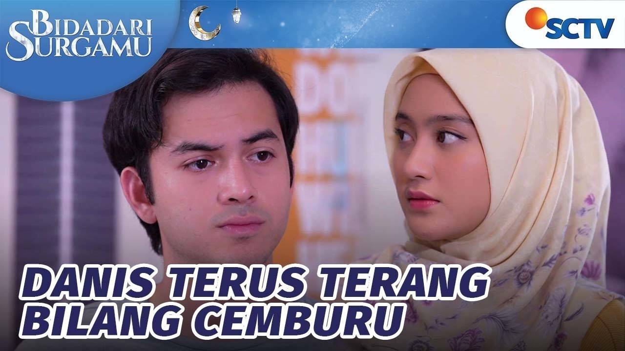 Bidadari Surgamu - Danis Mulai Terang-Terangan Bilang Cemburu Ke Sakinah | Bidadari Surgamu ...