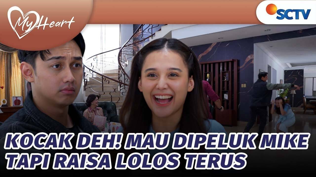My Heart - Kocak Deh! Mau Dipeluk Mike, Raisa Lolos Terus | My Heart - Episode 102 (2024) | Vidio