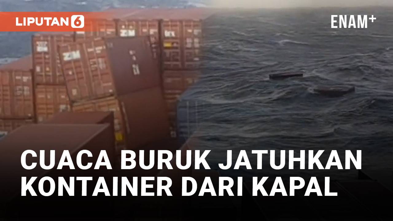 Cuaca Buruk Bikin Kontainer di Kapal Terjatuh ke Laut - Liputan6.com ...
