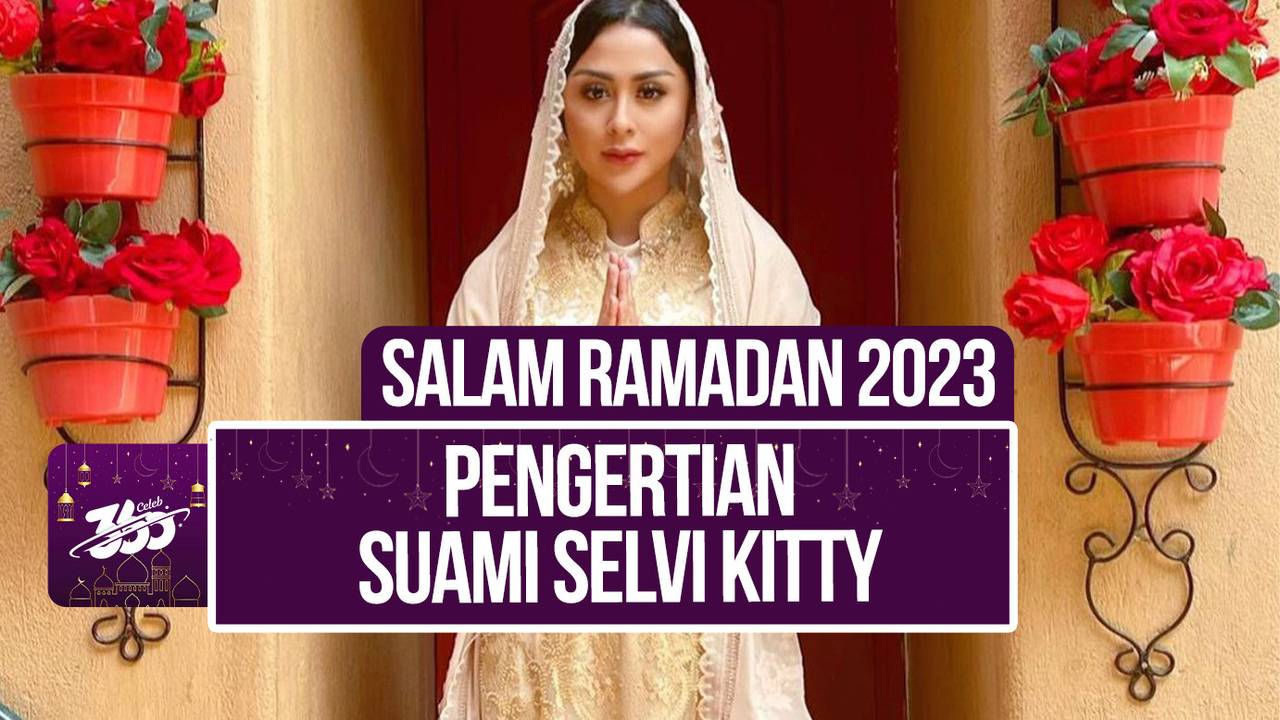 Salam Ramadan! Ramadan Kebanjiran Kerjaan, Selvi Kitty: Alhamdulillah ...