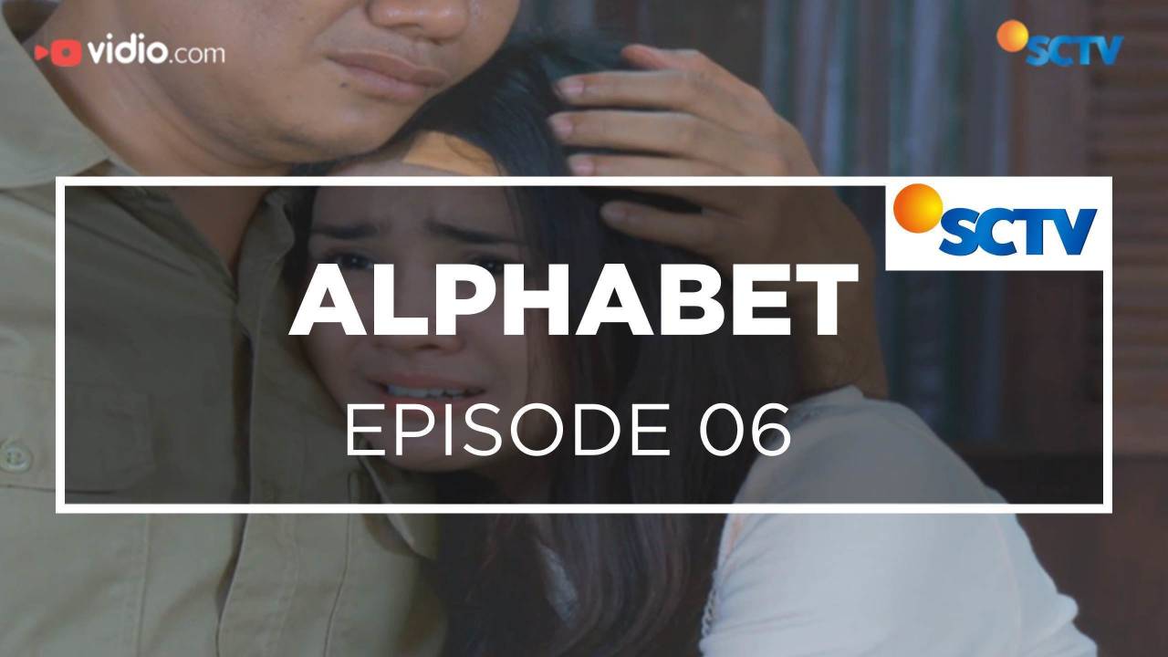 Alphabet - Episode 06 (2019) | Vidio