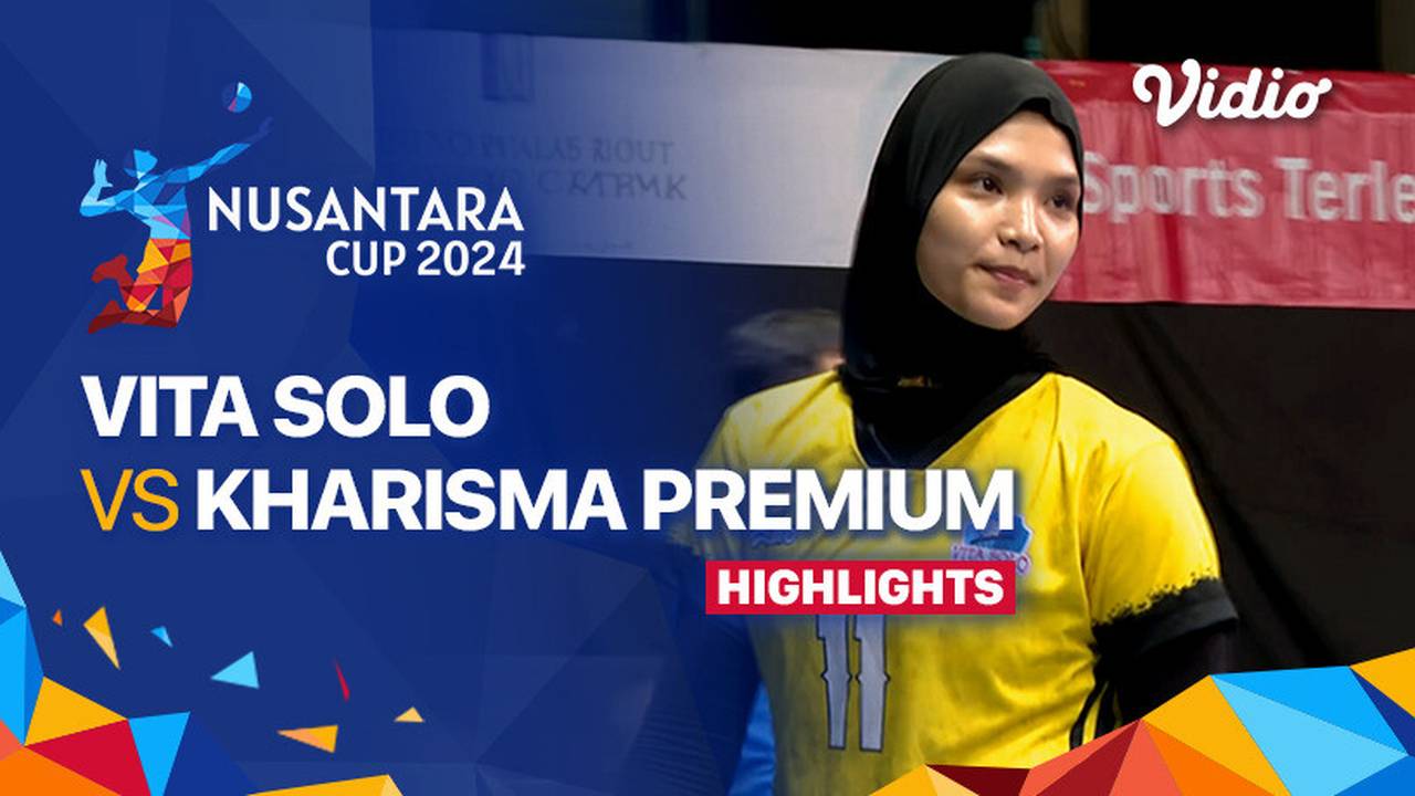 Putri: Vita Solo (Solo) vs Kharisma Premium (Bandung) - Highlights | Nusantara Cup 2024 | Vidio