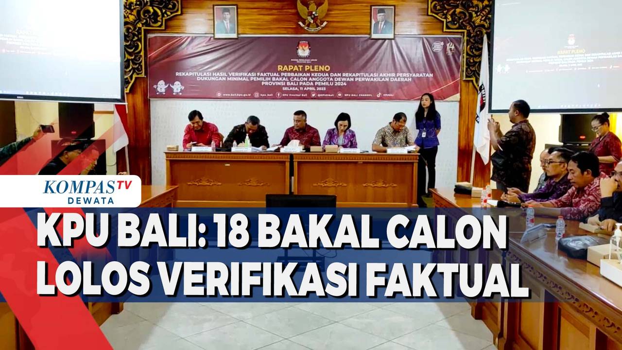 KPU Bali: 18 Bakal Calon Lolos Verifikasi Faktual - Kompas TV | Vidio