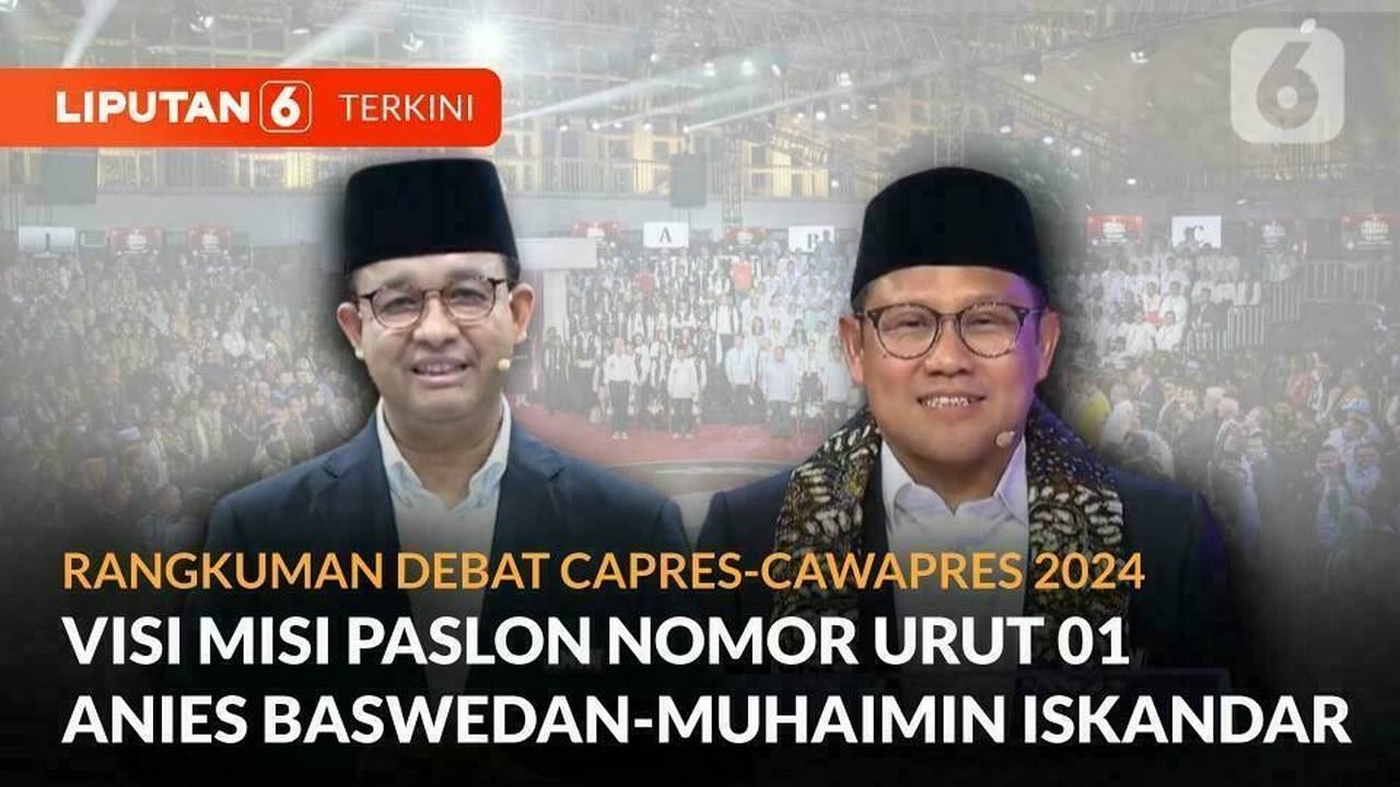 FULL: Visi Misi Anies Baswedan dan Cak Imin Saat Debat Capres-Cawapres ...