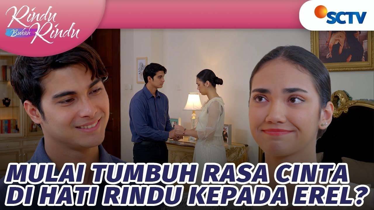 [Gratis] Rindu Bukan Rindu - Rindu Takut Kehilangan Erel! Mulai Ada Cinta? | Rindu Bukan Rindu ...