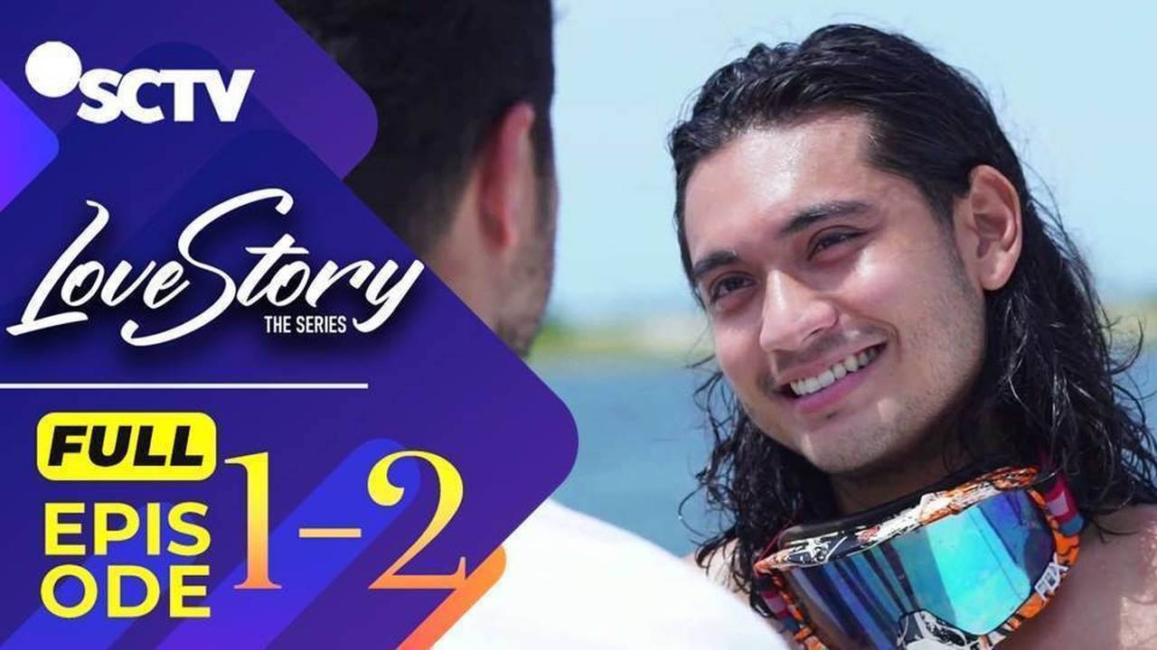 Love Story The Series - Love Story The Series - Episode 01 dan 02 Part ...