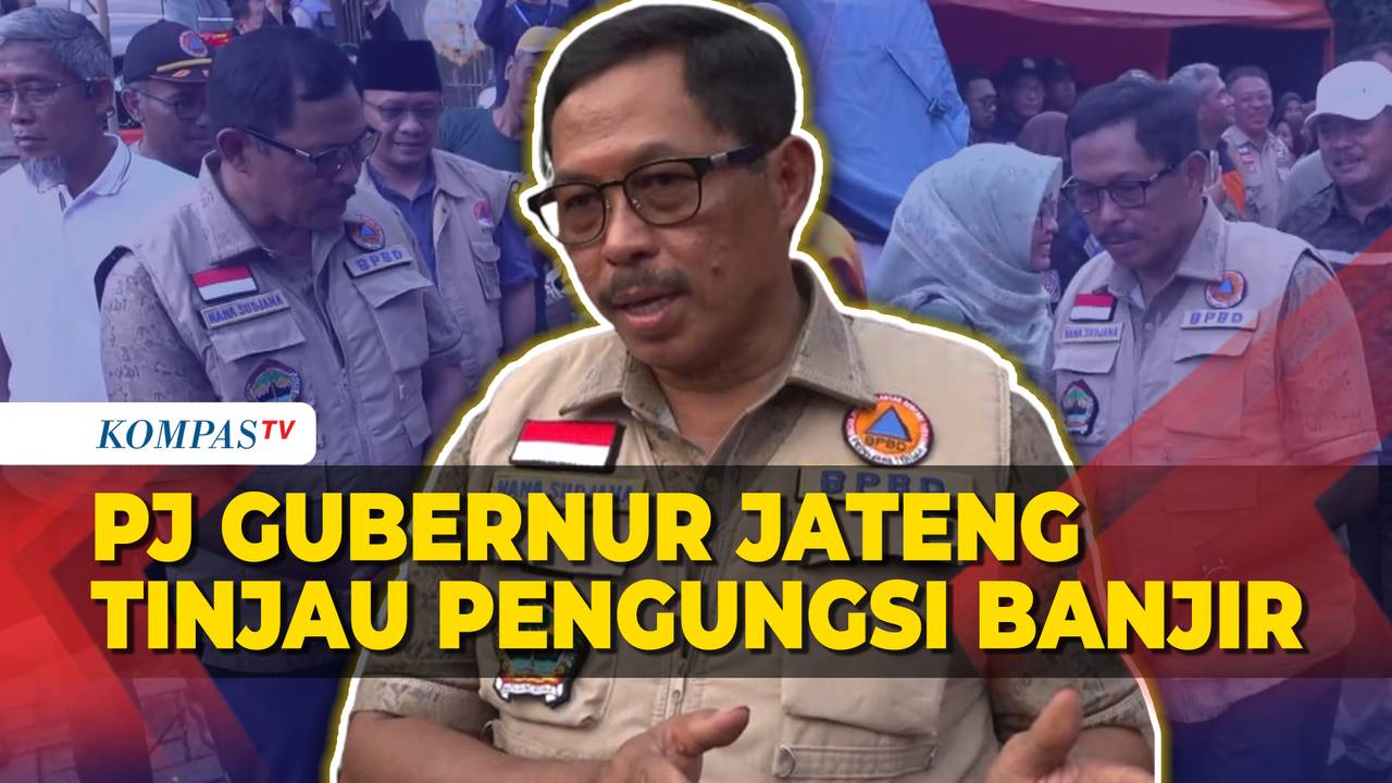 Pj Gubernur Jateng Nana Tinjau Pengungsi Banjir dan Lihat Situasi Perbaikan Tanggul Jebol Demak ...