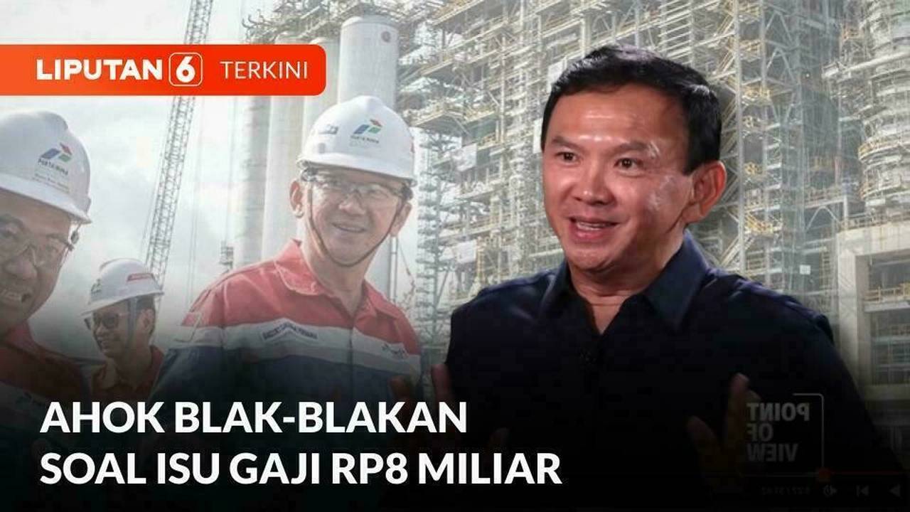 Mundur dari Komisaris Utama Pertamina, Ini Kata Ahok soal Isu Gaji Rp8 ...