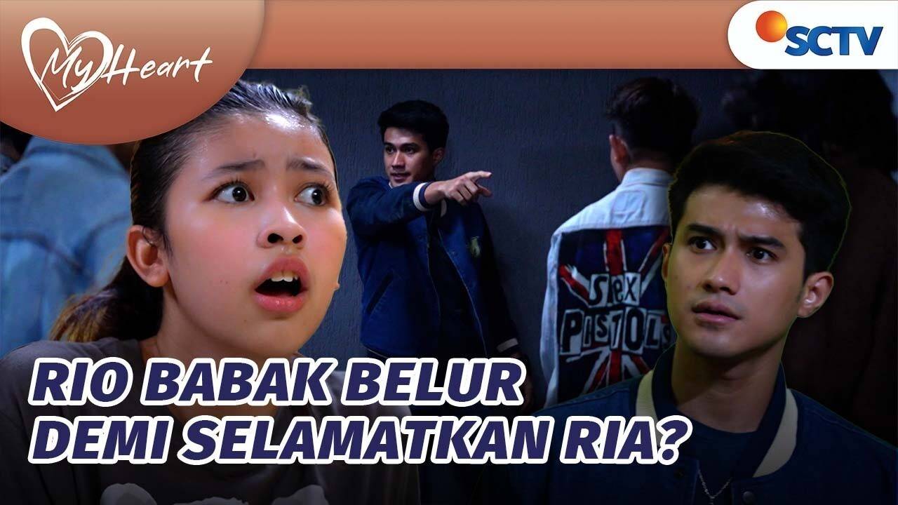[Gratis] My Heart - Rio Dikeroyok, Demi Selamatkan Ria | My Heart ...