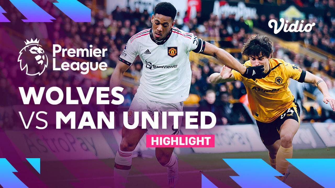 Highlights Wolves Vs Man United Premier League 22 23 Vidio