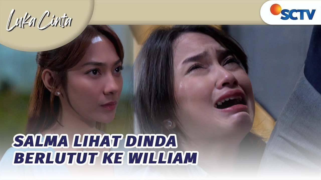 Luka Cinta Waduh Salma Lihat Dinda Berlutut Ke William Luka Cinta
